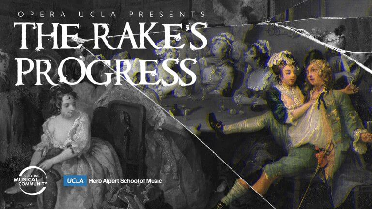 Opera UCLA Presents The Rake’s Progress - The UCLA Herb Alpert School of Music