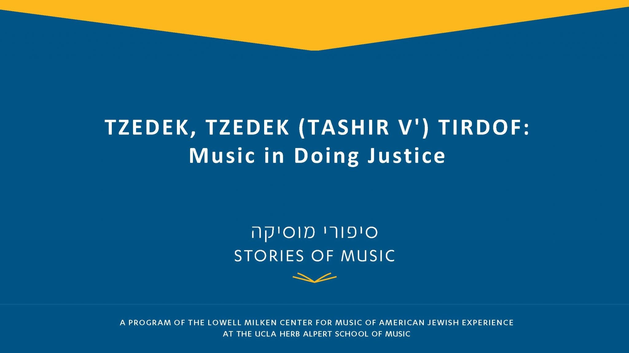 Tzedek, Tzedek (Tashir v') Tirdof - The UCLA Herb Alpert School of Music