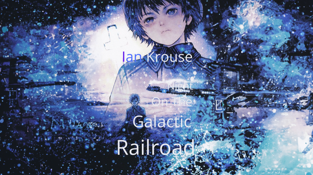 Night On the Galactic Railroad - Pathways to a new opera by Ian Krouse ...